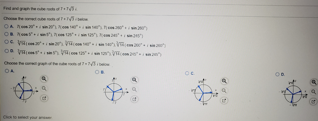 Solved Find and graph the cube roots of 7 + 743 i. Choose | Chegg.com
