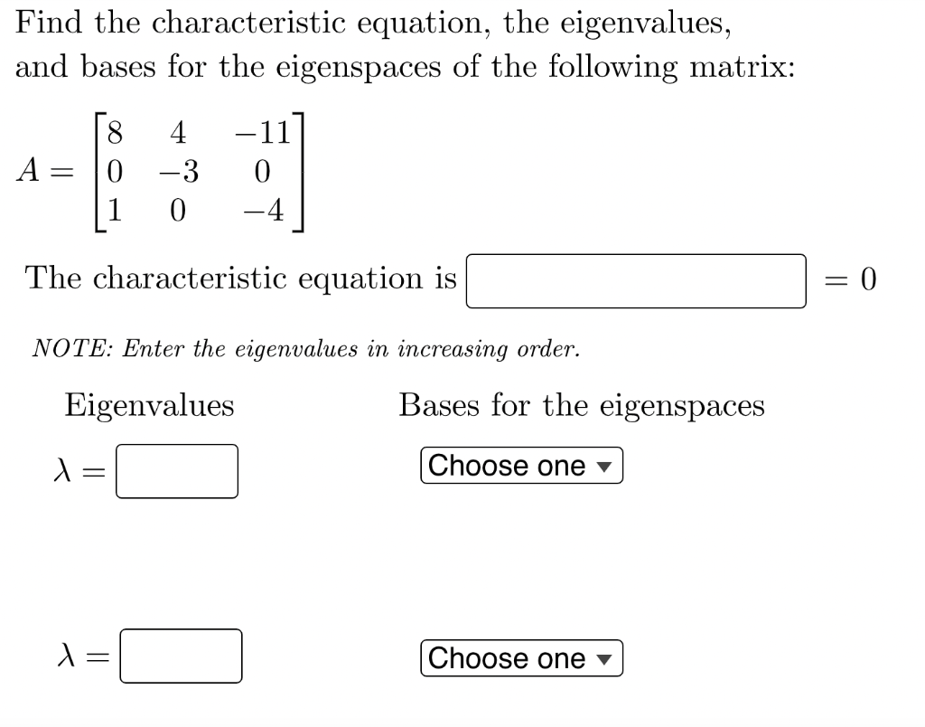 Solved Find the characteristic equation, the eigenvalues, | Chegg.com