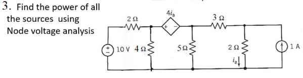 Solved Find the power of allthe sources usingNode voltage | Chegg.com