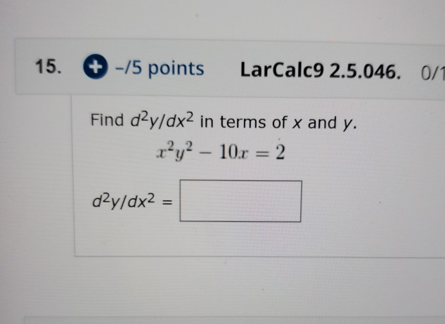 Solved 15. -75 points LarCalc9 2.5.046.0/1 Find dạy/dx2 in | Chegg.com Solved 15. -75 points LarCalc9 2.5.046.0/1 Find dạy/dx2 in | Chegg.com