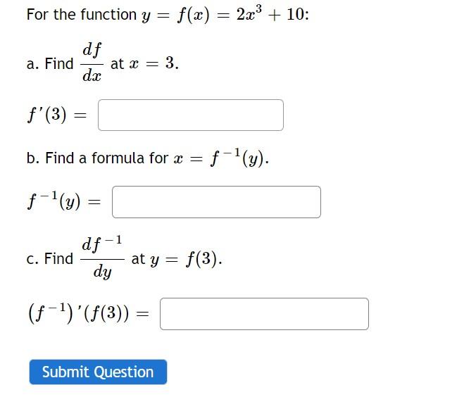 Solved For the function y=f(x)=2x3+10 : a. Find dxdf at x=3. | Chegg.com