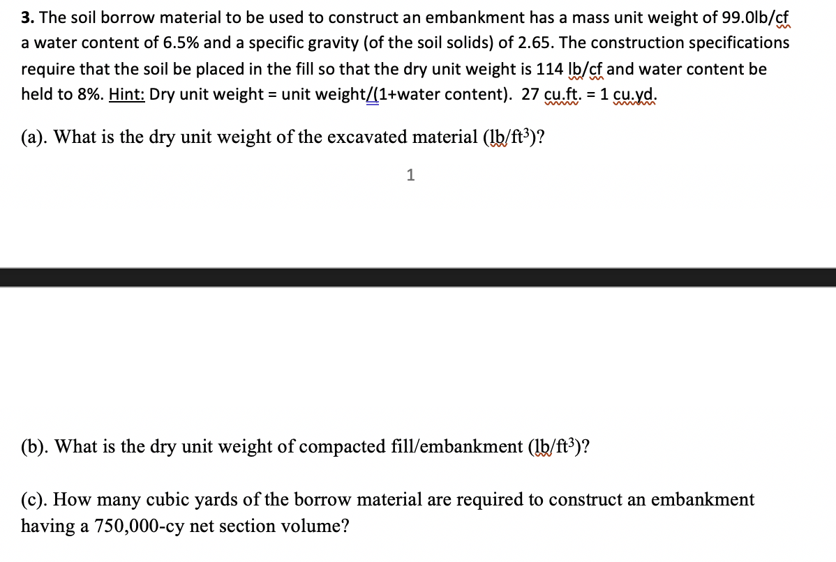 Solved 3. The soil borrow material to be used to construct | Chegg.com