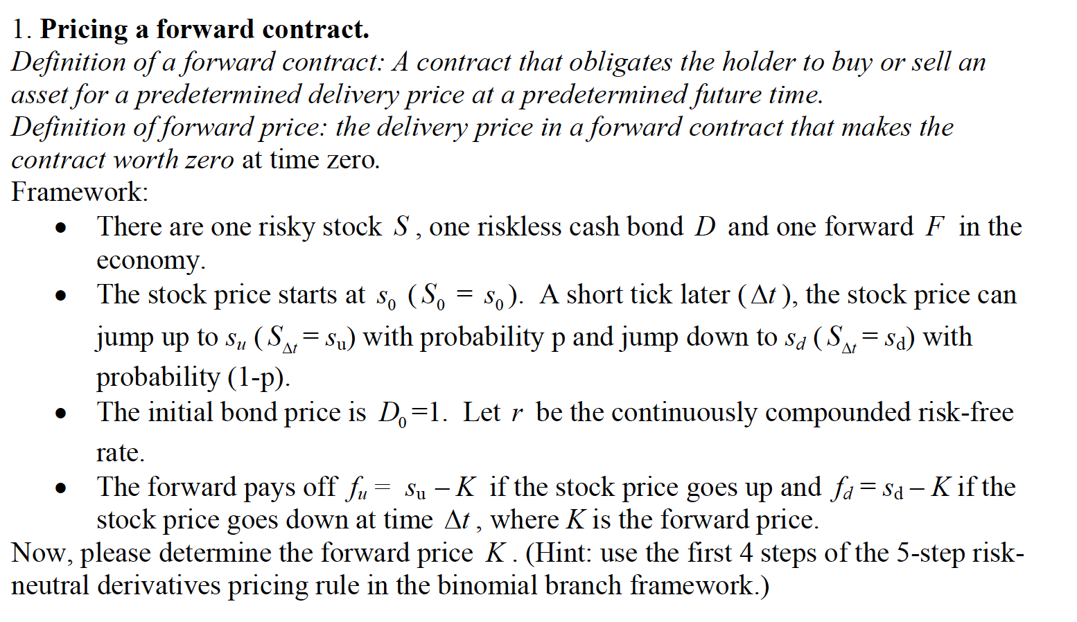 Solved Pricing a forward contract.Definition of a forward | Chegg.com Solved Pricing a forward contract.Definition of a forward | Chegg.com