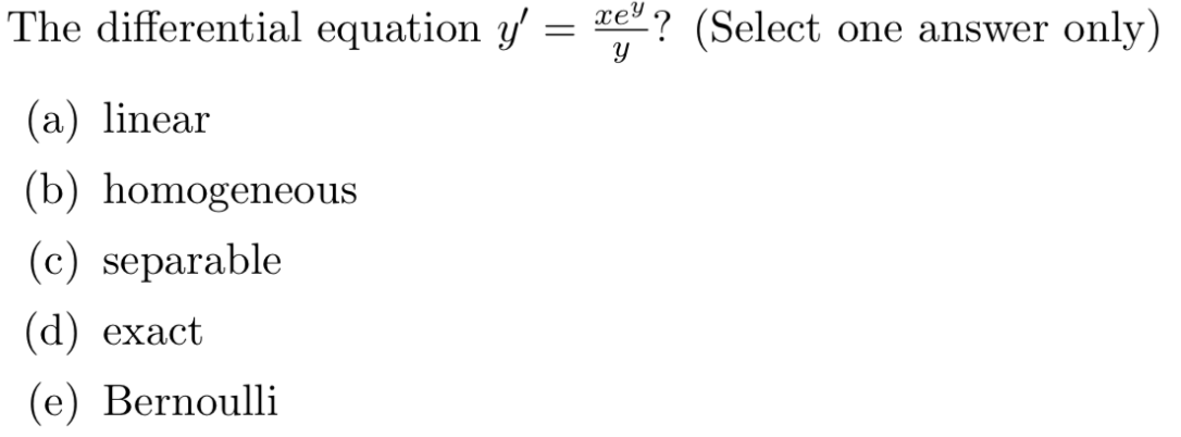 Solved The differential equation y'=xeyy ? (Select one | Chegg.com