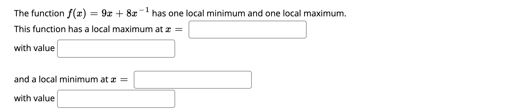 Solved The Function F X 9x 8x−1 Has One Local Minimum And