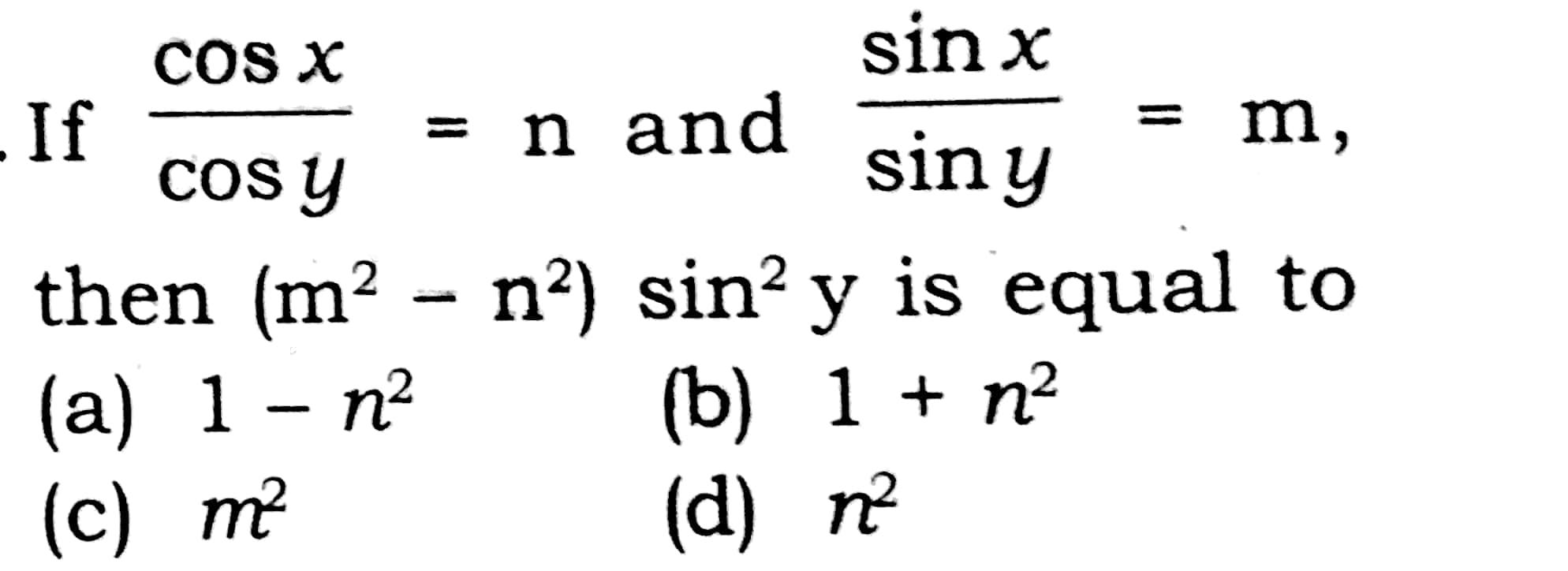 Solved sinx = m, COS X If = n and COS Y siny then (m- n) | Chegg.com