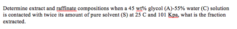 Solved Determine extract and raffinate compositions when a | Chegg.com