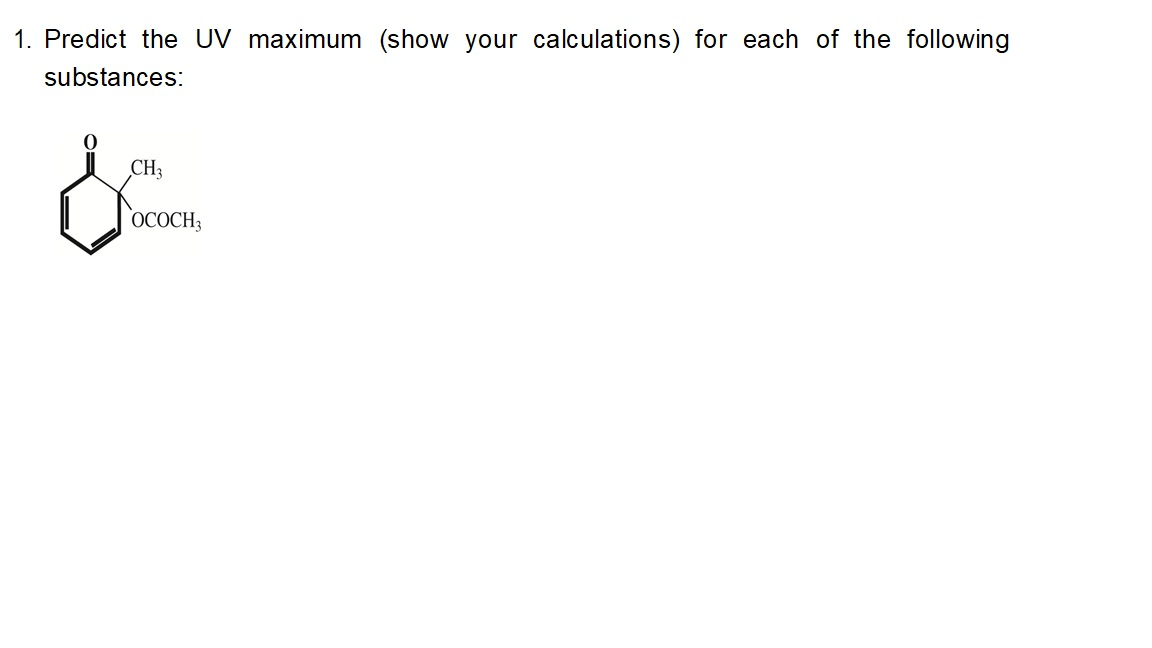 Solved 1. Predict the UV maximum (show your calculations) | Chegg.com