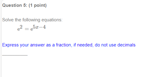 Solved Solve the following equations: e2=e5x−4 Express your | Chegg.com