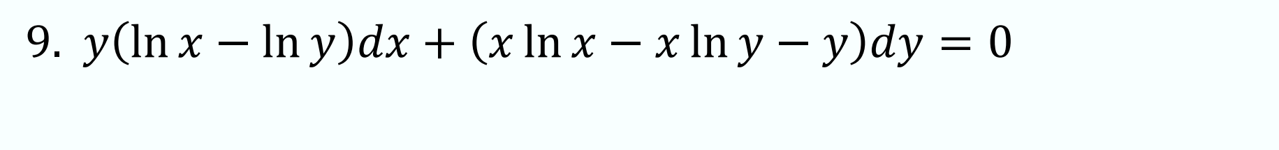 Solved 9. y(lnx - In y)dx + (x ln x − x ln y − y)dy = 0 | Chegg.com
