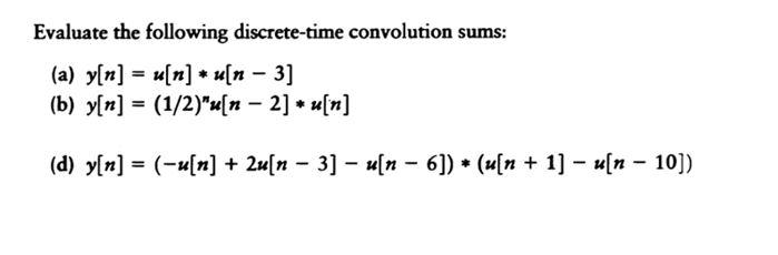 Solved Evaluate the following discrete-time convolution | Chegg.com