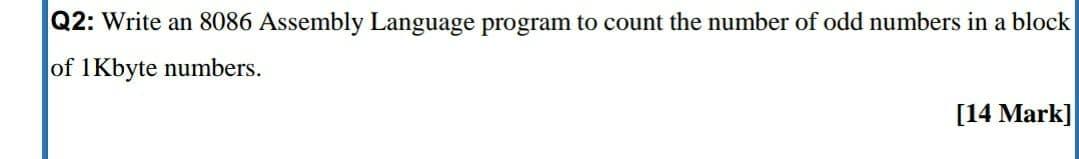 Solved Q2: Write an 8086 Assembly Language program to count | Chegg.com
