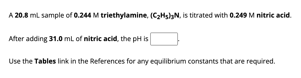 Solved A 20.8 mL sample of 0.244M triethylamine, (C2H5)3N, | Chegg.com