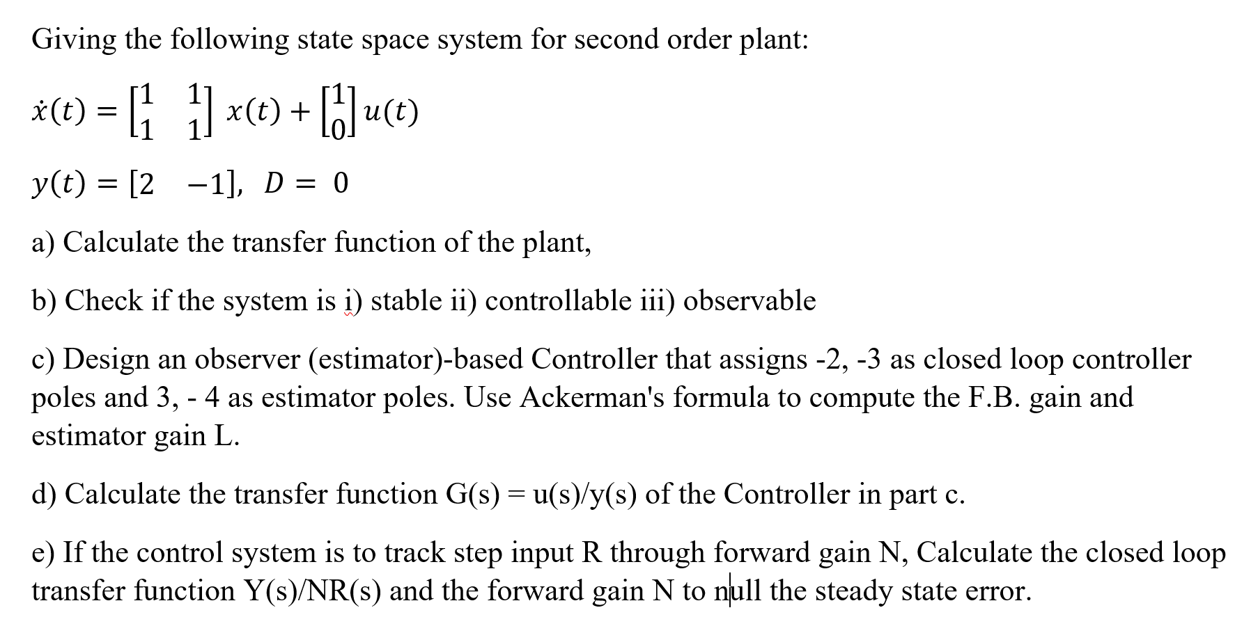 Solved Giving the following state space system for second | Chegg.com
