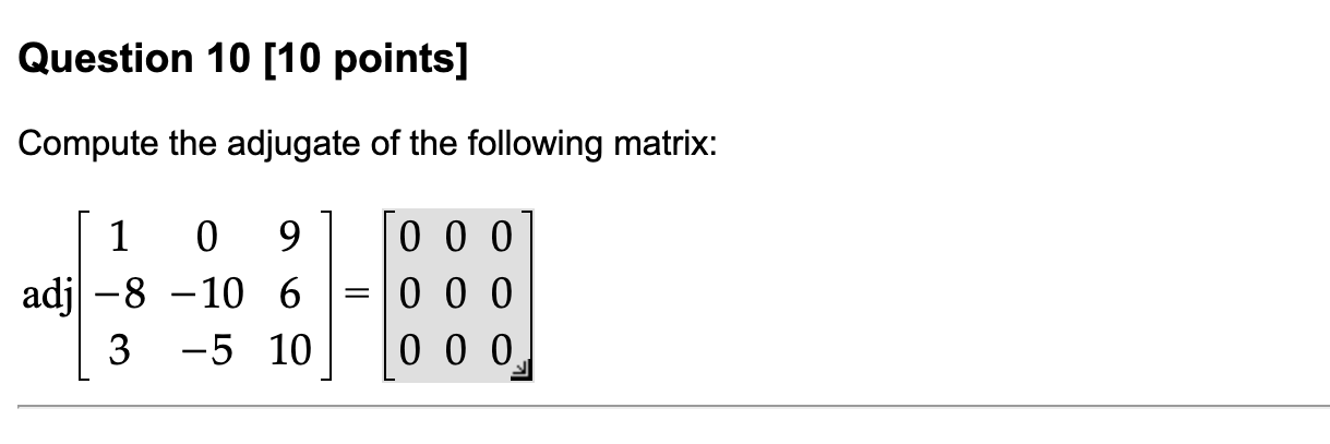 Solved Compute the adjugate of the following matrix: | Chegg.com