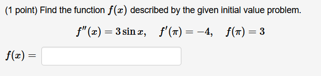 Solved (1 point) Find the function f(x) described by the | Chegg.com