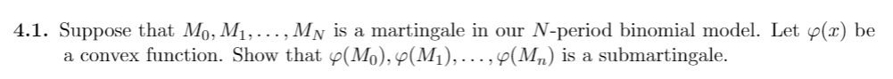 Solved 4.1. Suppose that Mo, M1,..., My is a martingale in | Chegg.com