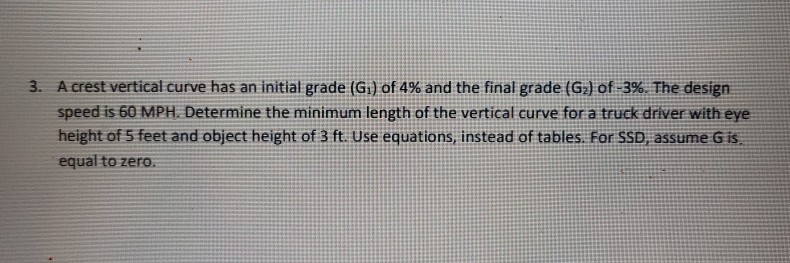 Solved 3. A crest vertical curve has an initial grade (G) of | Chegg.com