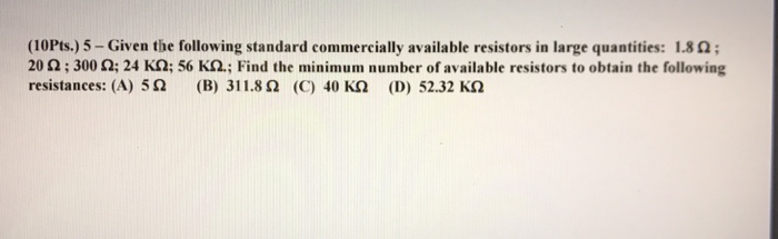 Solved Given the following standard commercially available | Chegg.com