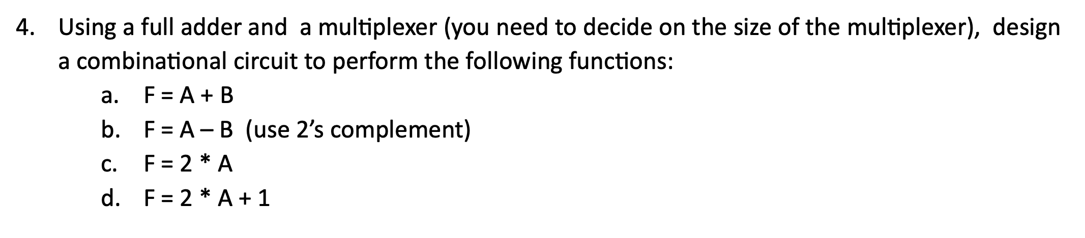 Solved 4. Using a full adder and a multiplexer (you need to | Chegg.com