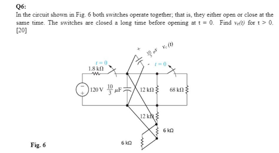 Solved Q6:In ﻿the circuit shown in ﻿Fig. 6 ﻿both switches | Chegg.com