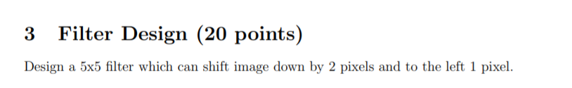 3 Filter Design (20 points) Design a 5x5 filter which | Chegg.com