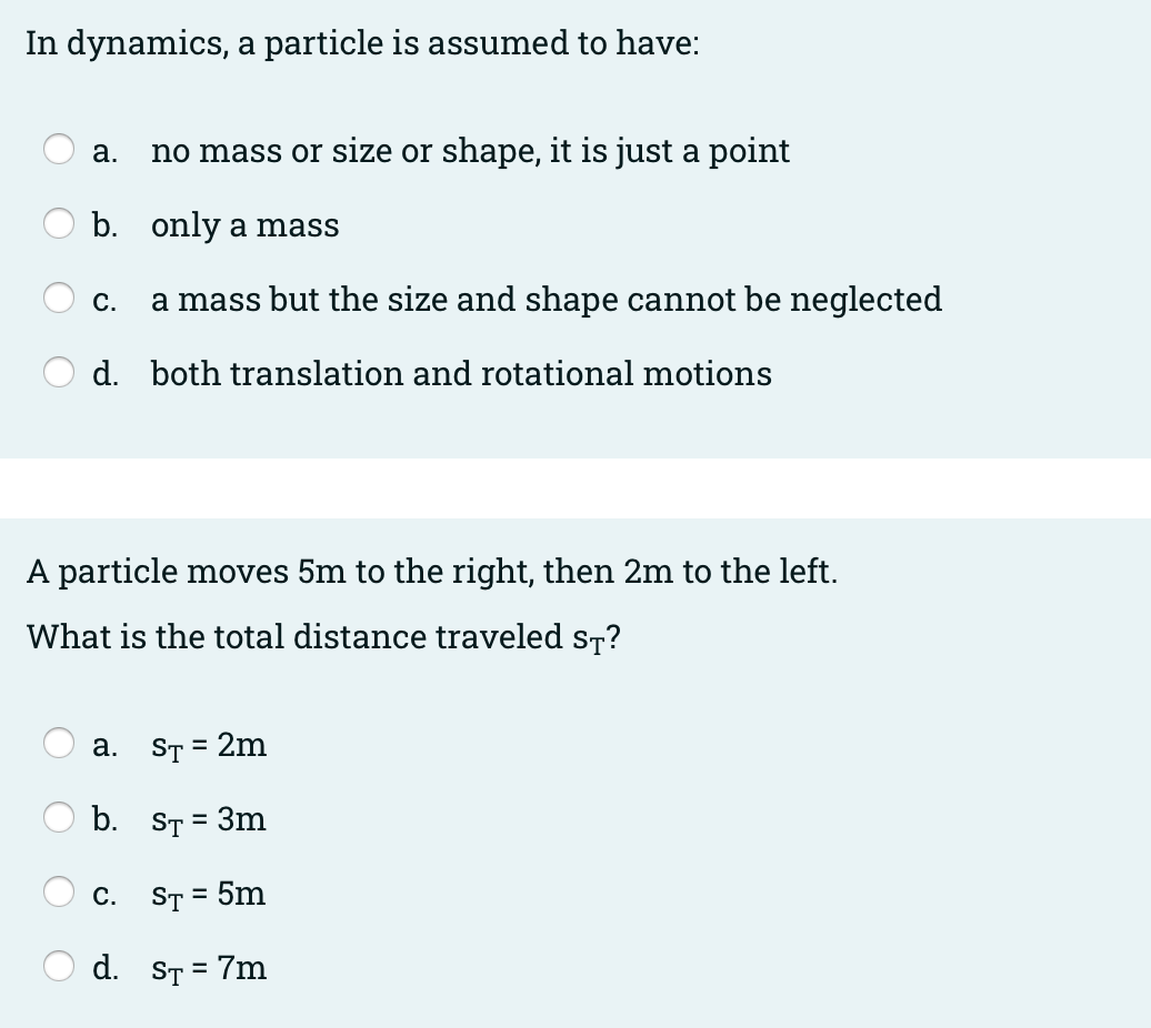 Solved In dynamics, a particle is assumed to have: no mass | Chegg.com