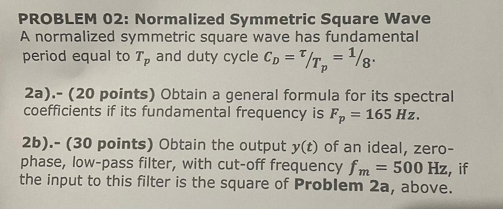Solved PROBLEM 02: Normalized Symmetric Square Wave A | Chegg.com