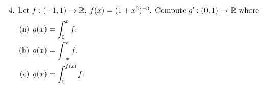 Solved 4. Let f:(−1,1)→R,f(x)=(1+x3)−3. Compute g′:(0,1)→R | Chegg.com