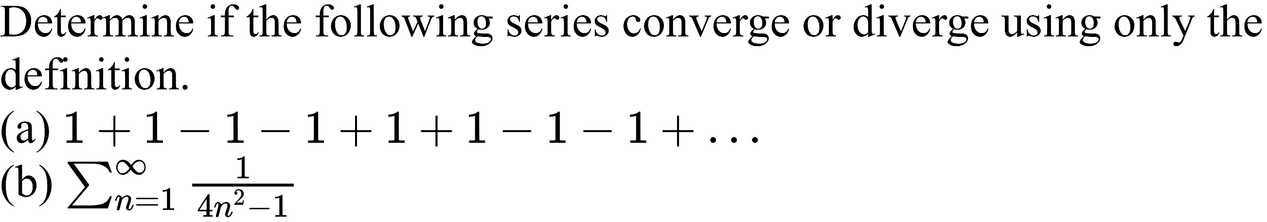 Solved Determine if the following series converge or diverge | Chegg.com