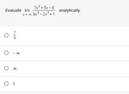 Solved luate limx→∞9x3−2x2+17x2+5x−8 97 −∞ ∞ 0 | Chegg.com
