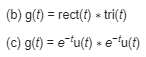 Solved Graph these functions. (b) g(t) = rect(t) * tri(t) | Chegg.com