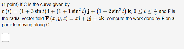 Solved ( 1 point) If C is the curve given by | Chegg.com