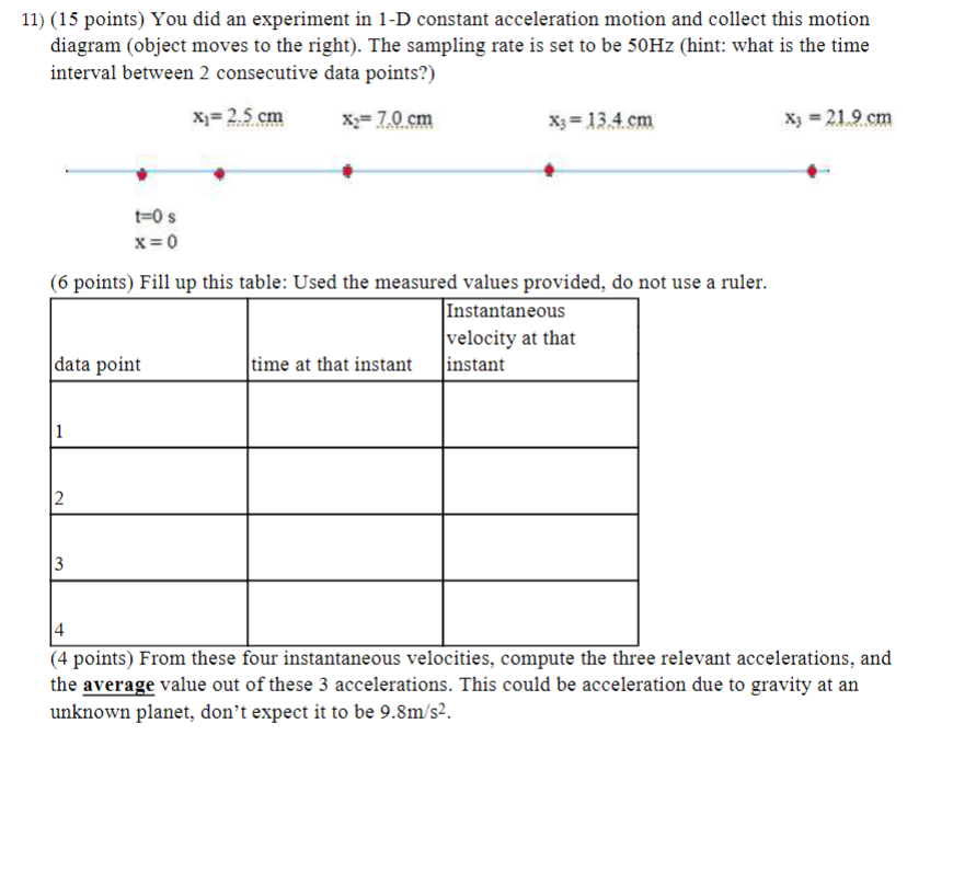Solved 11) (15 points) You did an experiment in 1-D constant | Chegg.com