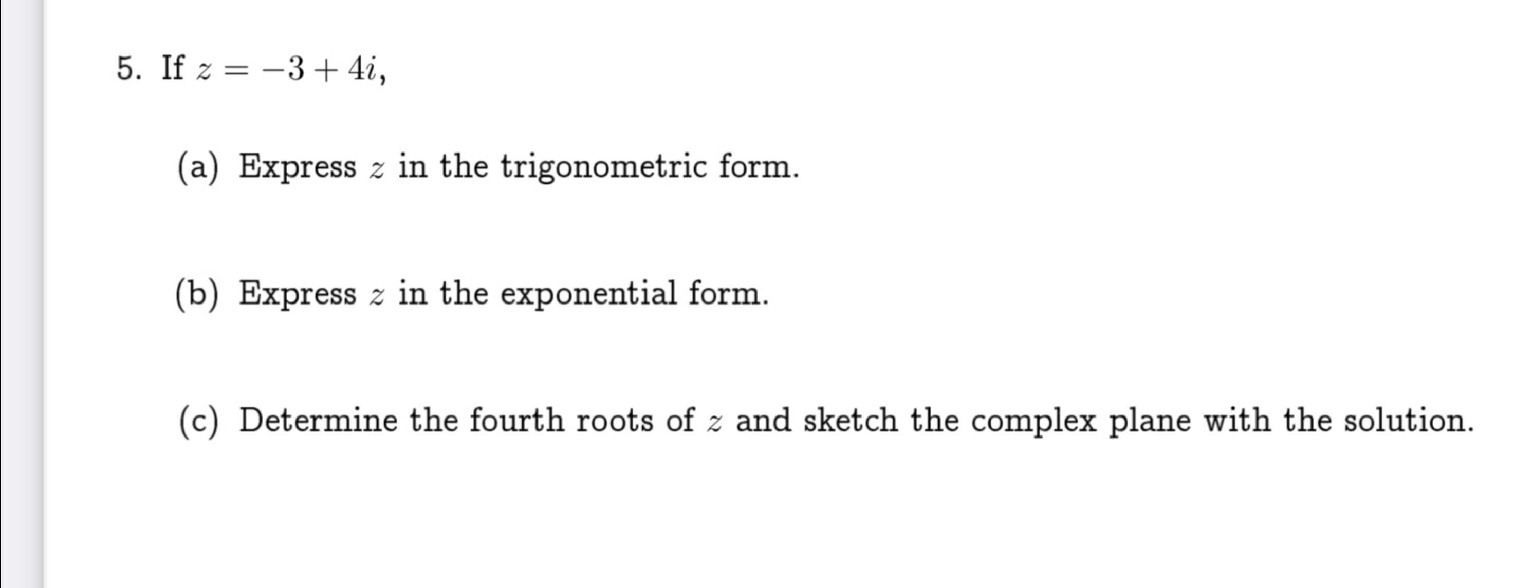 Solved If z=-3+4i,(a) ﻿Express z ﻿in the trigonometric | Chegg.com