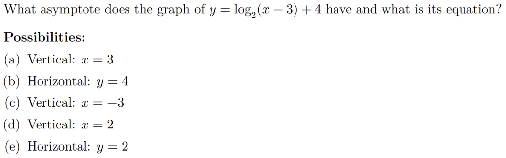 Solved What asymptote does the graph of y log2(x -3) 4 have | Chegg.com