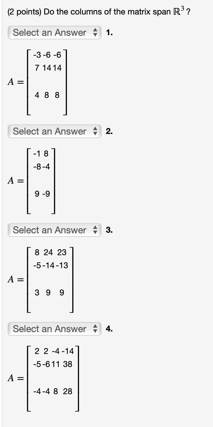 Solved 2) Do the columns of the matrix span ℝ3? The answer | Chegg.com