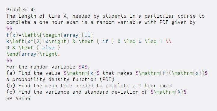 Solved Problem 4: The length of time x, needed by students | Chegg.com