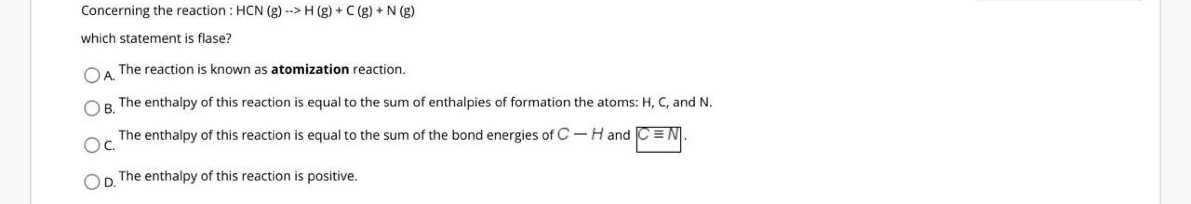 Solved Concerning the reaction: HCN (g) --> H (g) + C (g) + | Chegg.com