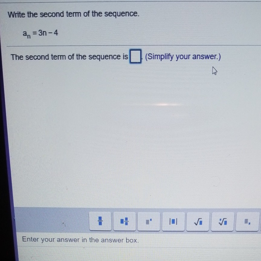 Solved Write the second term of the sequence. an -3n-4 The | Chegg.com