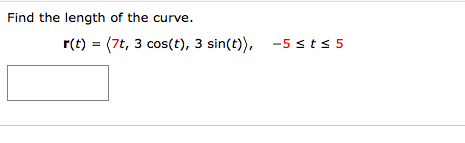 Solved Find the length of the curve. r(t) = (7t, 3 cos(t), 3 | Chegg.com