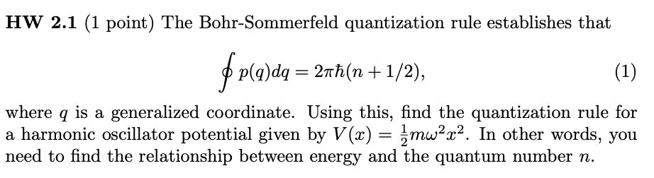 Solved HW 2.1 (1 ﻿point) ﻿The Bohr-Sommerfeld quantization | Chegg.com