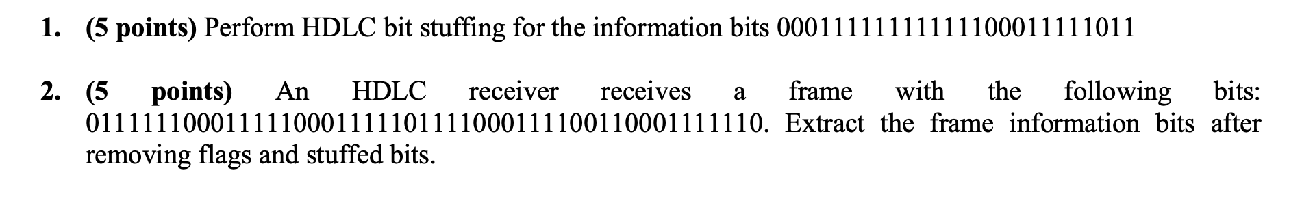 Solved 1. (5 points) Perform HDLC bit stuffing for the | Chegg.com