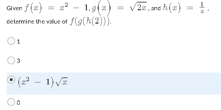 Solved Given f(x)=x2−1,g(x)=2x, and h(x)=x1, determine the | Chegg.com