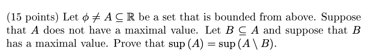 Solved (15 points) Let ϕ =A⊆R be a set that is bounded from | Chegg.com