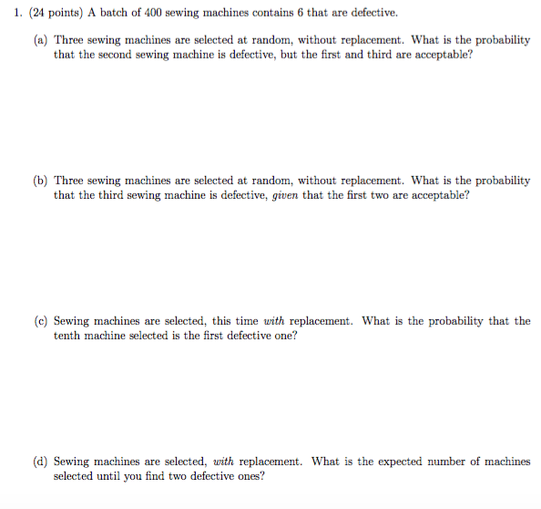 Solved 1. (24 points) A batch of 400 sewing machines | Chegg.com