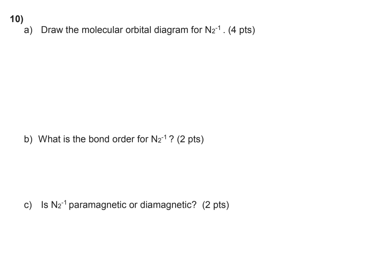 Solved 10) a) Draw the molecular orbital diagram for N2-7. | Chegg.com