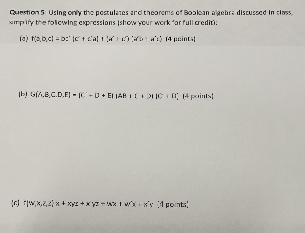 Solved Question 5 Using Only The Postulates And Theorems Of