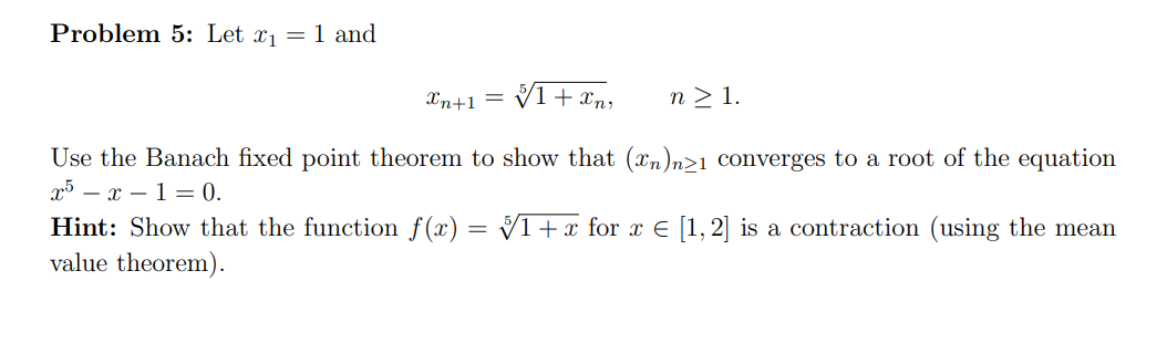 Solved Problem 5: Let x1=1 and xn+1=51+xn,n≥1. Use the | Chegg.com