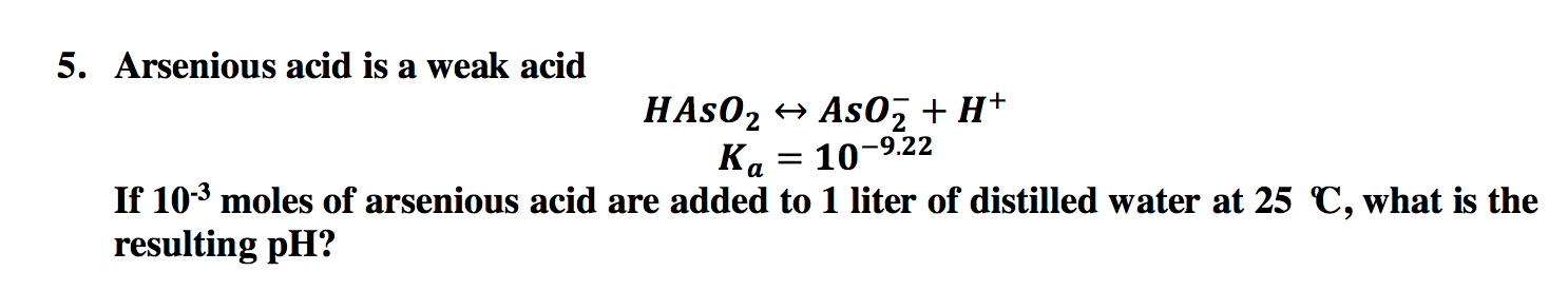 Solved 5. Arsenious acid is a weak acid HAsO2 + Asoz + H+ Ka | Chegg.com